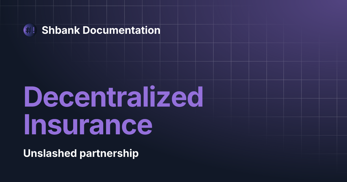 Decentralized Insurance | Shbank Documentation
